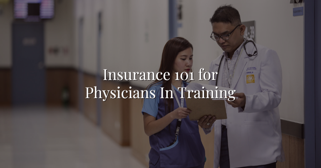 Insurance 101 for Physicians In Training | WealthKeel